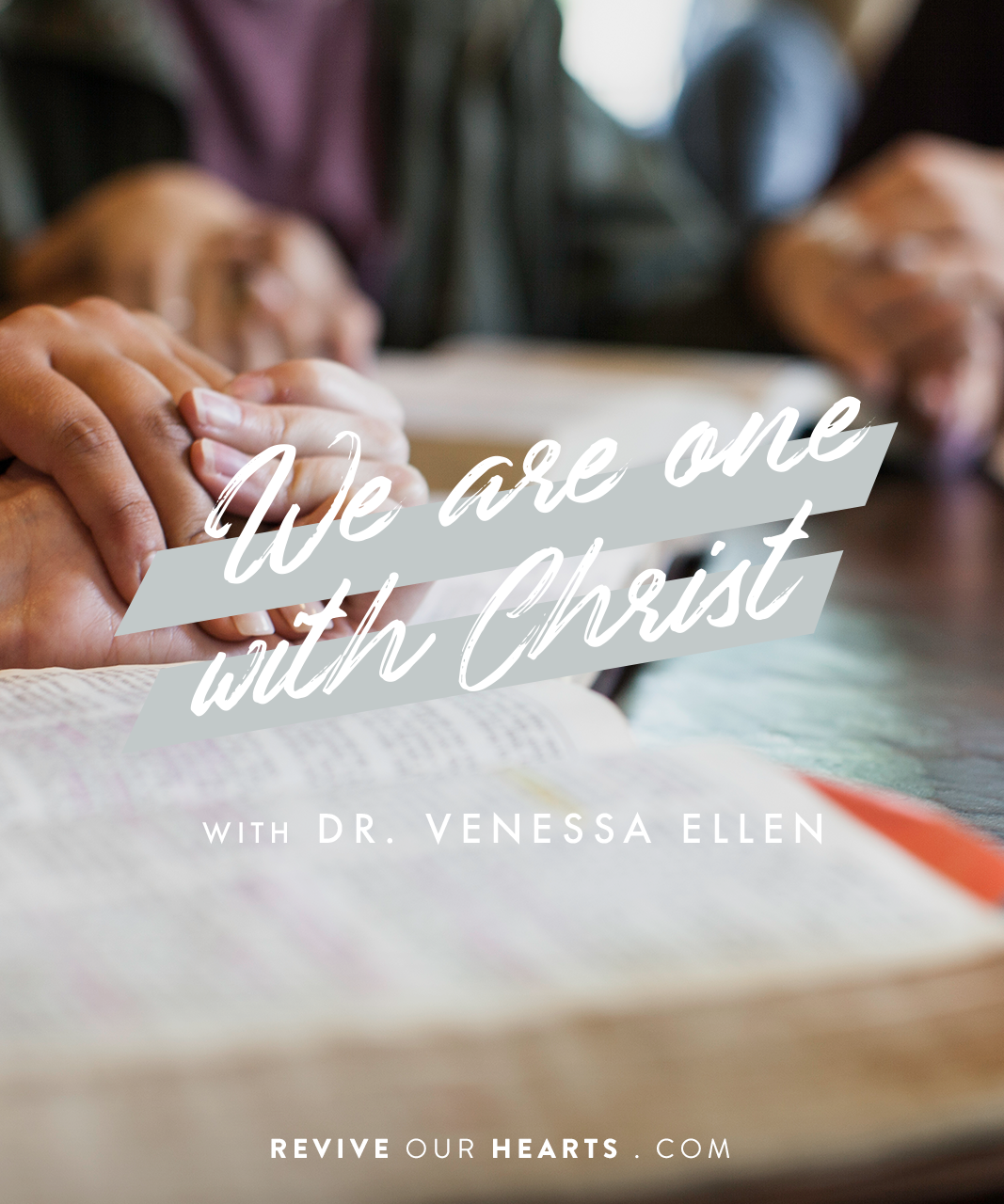 We Are One in Christ |Episodes | Revive Our Hearts